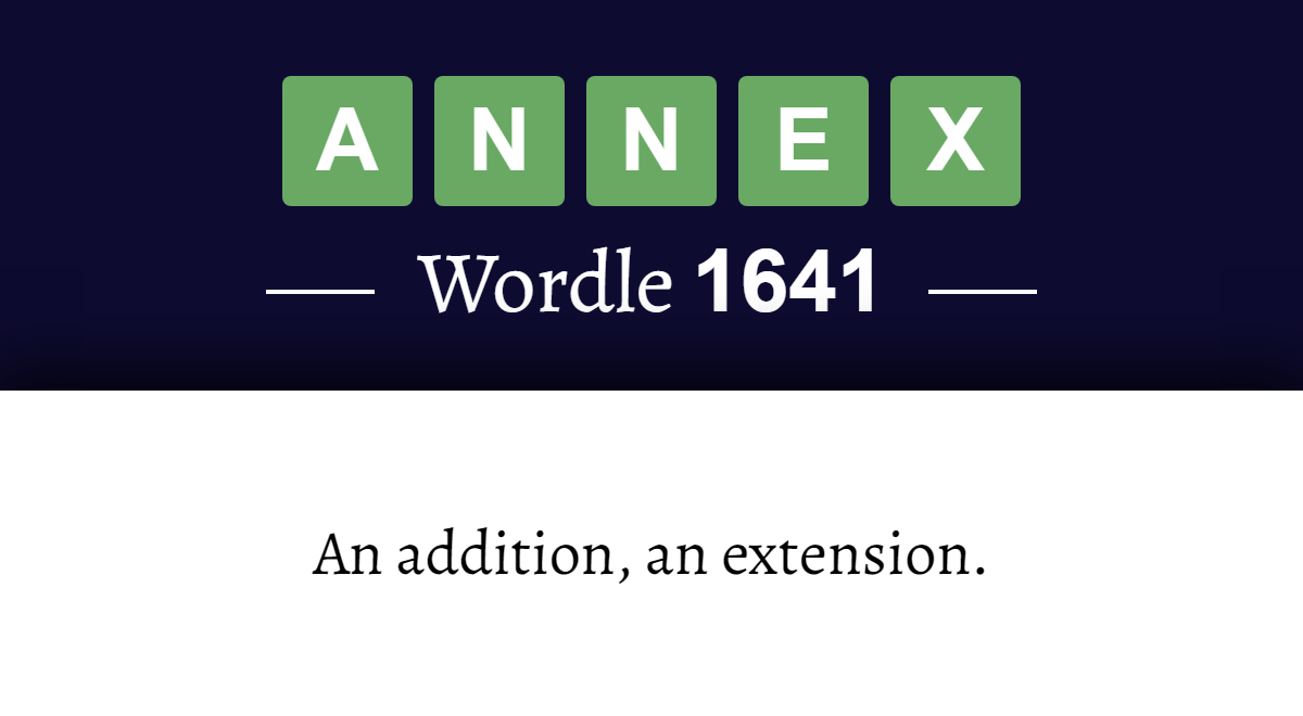 What does ‘ANNEX’ mean in Wordle 1641? (16th December 2025)