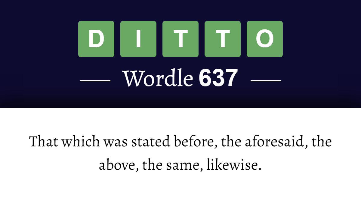 What does ‘DITTO’ mean in Wordle 637? (18th March 2023)