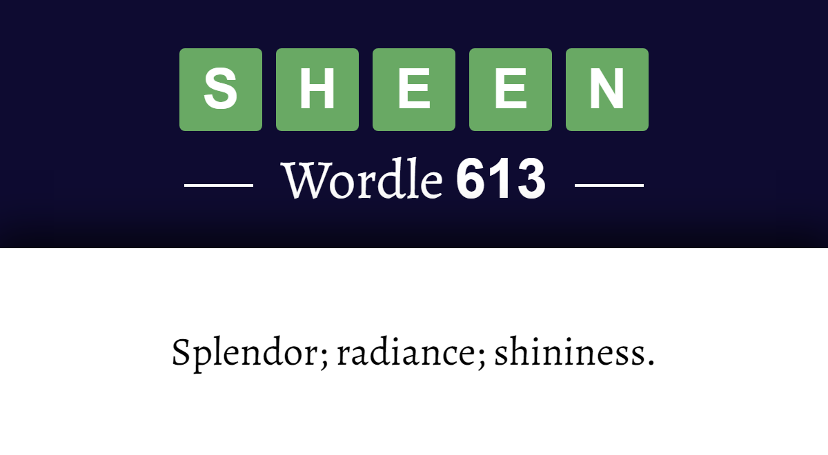 What Does SHEEN Mean In Wordle 613 22nd February 2023 What Does SHEEN Mean In Wordle 613 22nd February 2023