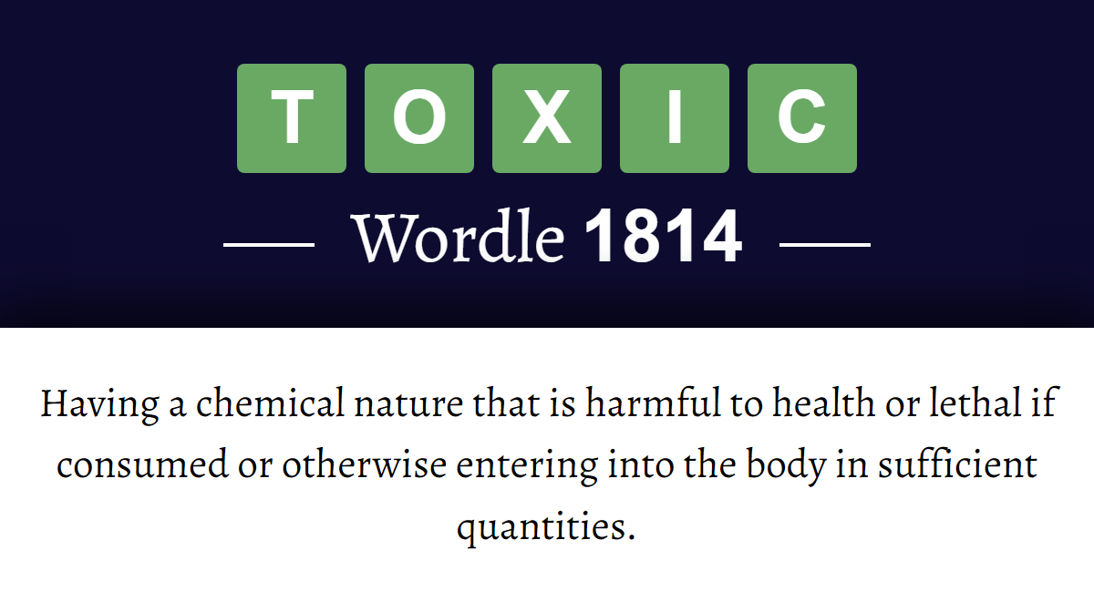 What does ‘TOXIC’ mean in Wordle 1814? (7th June 2026)